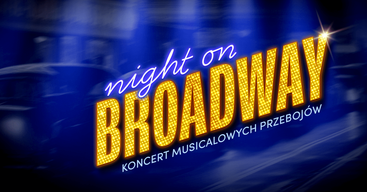 „Night on Broadway” - Nowohuckie Centrum Kultury Kraków